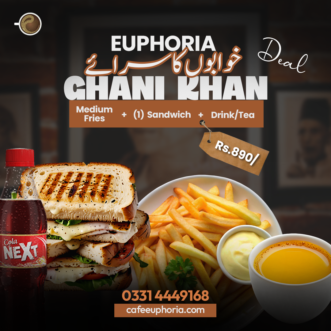 Ghani Khan Deal – Café Euphoria